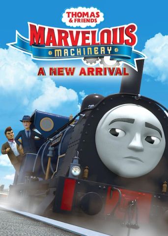 Thomas & Friends: Marvelous Machinery: A New Arrival (2020): Where to ...