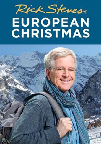 Rick Steves' European Christmas (2005): Where to Watch and Stream ...