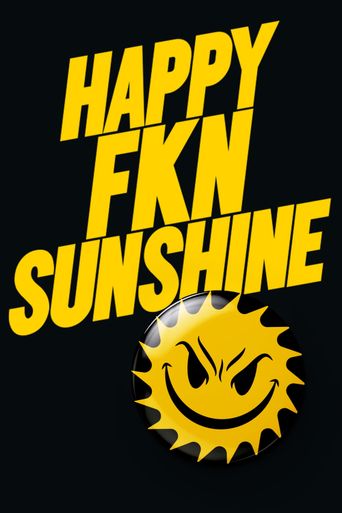 Happy FKN Sunshine (2023): Where to Watch and Stream Online | Reelgood
