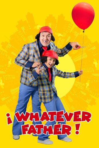 Whatever Father! (2018): Where to Watch and Stream Online | Reelgood
