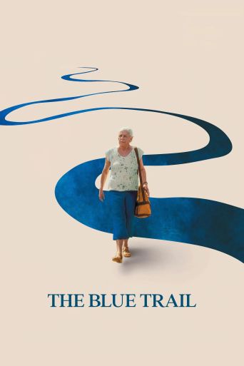 The Blue Trail (2025): Where to Watch and Stream Online | Reelgood
