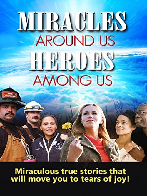 Heroes Among Us, Miracles Around Us: User Lists | Reelgood