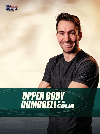 Upper Body Dumbbells with Colin (2024): Where to Watch and Stream ...