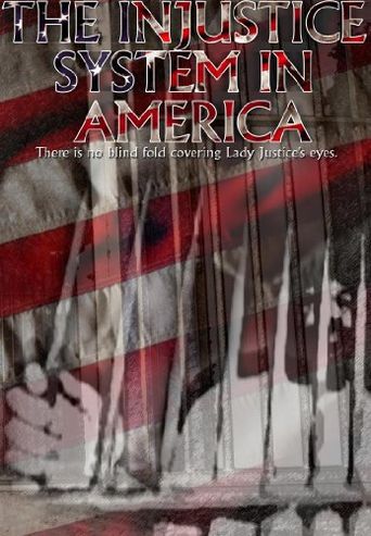 The Injustice System in America (2007): Where to Watch and Stream ...