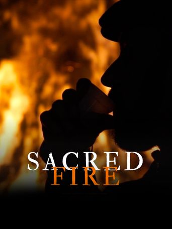 Sacred Fire: Where to Watch and Stream Online | Reelgood