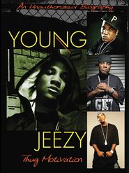 Young Jeezy: Let's Get It: Thug Motivation 101: Where to Watch and ...