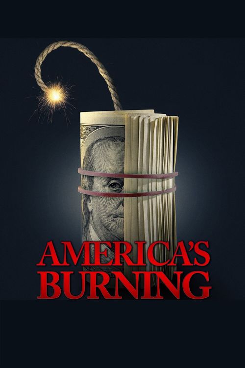 America's Burning: Where to Watch and Stream Online | Reelgood