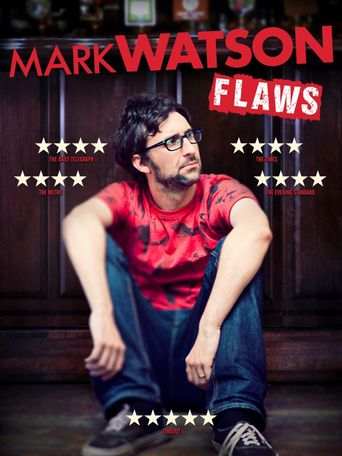 Mark Watson: Flaws (2015): Where to Watch and Stream Online | Reelgood