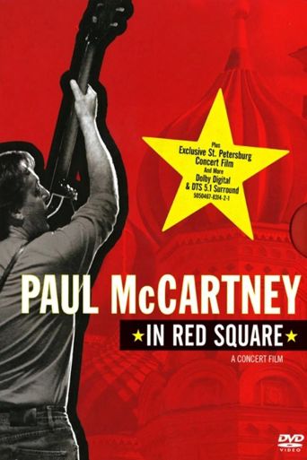 Paul McCartney In Red Square (2003): Where to Watch and Stream Online ...