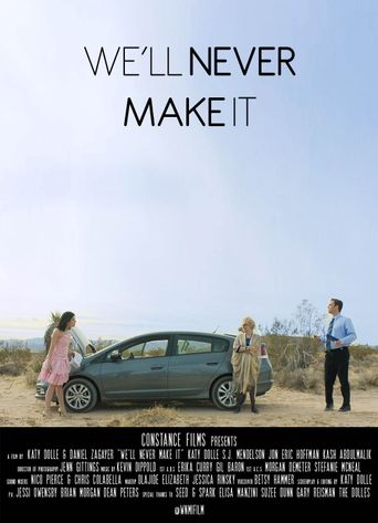 We'll Never Make It: Where to Watch and Stream Online | Reelgood