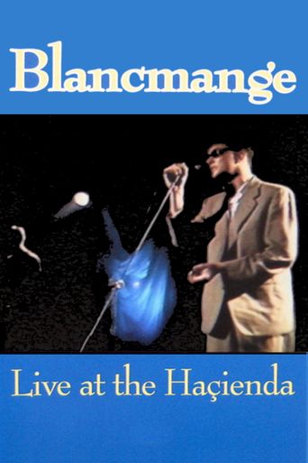 Blancmange: Live at the Hacienda (2005): Where to Watch and Stream ...