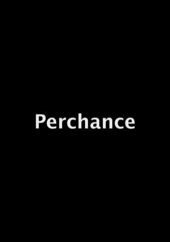 Perchance (2008): Where to Watch and Stream Online | Reelgood