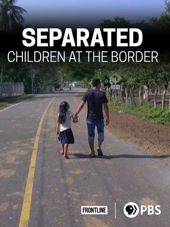Separated: Children at the Border (2018): Where to Watch and Stream ...