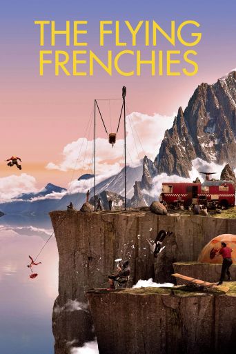 The Flying Frenchies - Back to the Fjords (2022): Where to Watch and ...