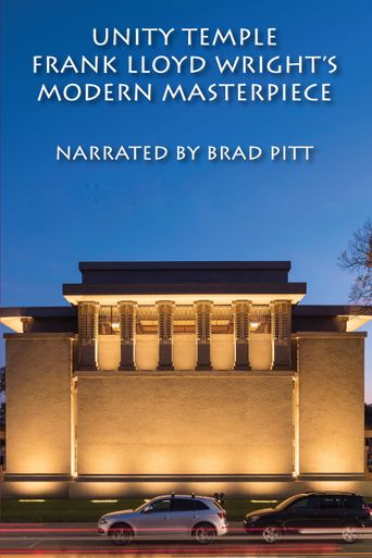Unity Temple: Frank Lloyd Wright’s Modern Masterpiece: Where to Watch and Stream Online | Reelgood