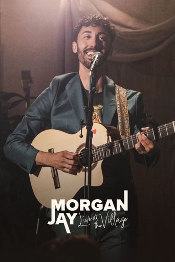 Morgan Jay - Live at the Village (2023): Where to Watch and Stream ...