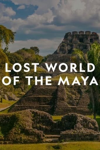 Lost World of the Maya: Where to Watch and Stream Online | Reelgood