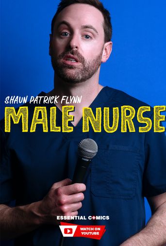 Shaun Patrick Flynn: Male Nurse (2022): Where to Watch and Stream Online | Reelgood