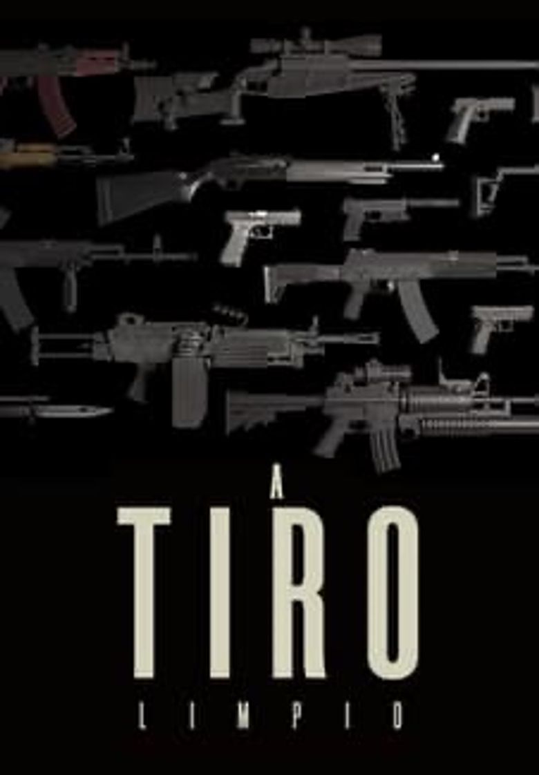 A Tiro Limpio (2013) - Where to Watch It Streaming Online Available in ...