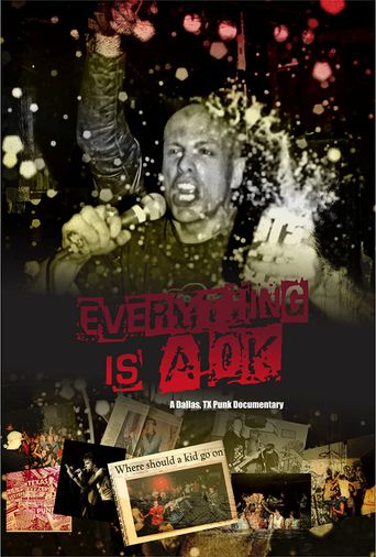 Everything is A OK: A Dallas, TX punk documentary (2020): Where to ...