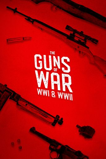 The Guns of War WWI & WWII (2025): Where to Watch and Stream Online | Reelgood