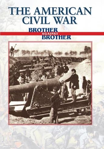 Brother Against Brother: The American Civil War (2000): Where to Watch ...