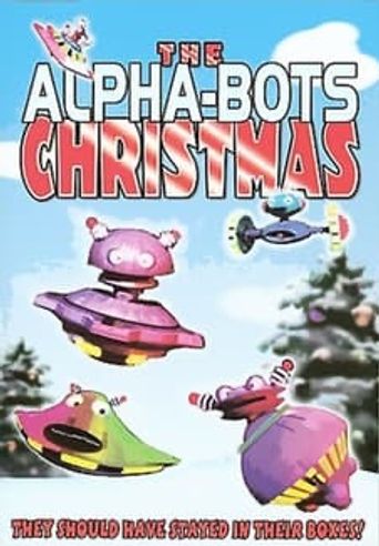 The Alpha-Bots Christmas (2005): Where to Watch and Stream Online ...
