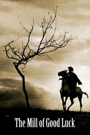The Mill of Good Luck (1955): Where to Watch and Stream Online | Reelgood