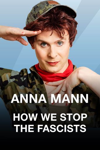 Anna Mann: How We Stop the Fascists (2020): Where to Watch and Stream ...