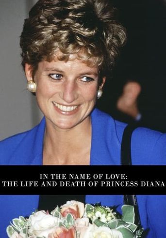 'In the Name of Love: The Life and Death of Princess Diana (2007 ...