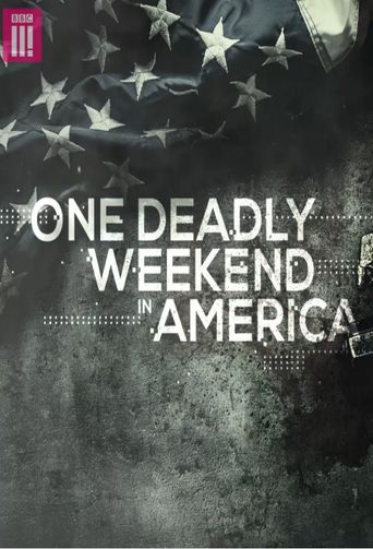 One Deadly Weekend in America (2017): Where to Watch and Stream Online ...