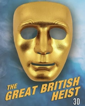 The Great British Heist (2024): Where to Watch and Stream Online | Reelgood
