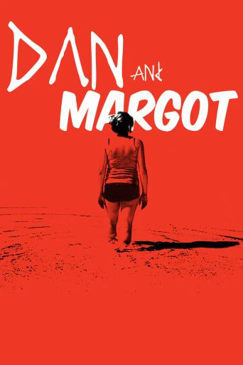 Dan and Margot (2016): Where to Watch and Stream Online | Reelgood