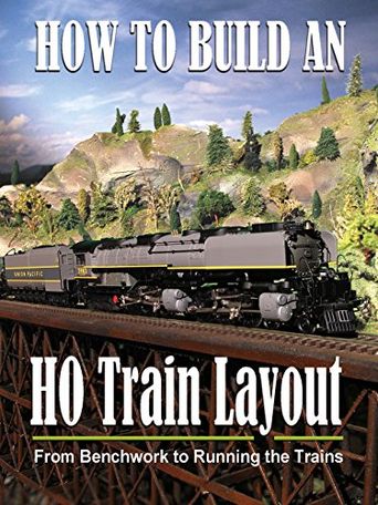 How to Build an HO Train Layout: From Benchwork to Running the Trains ...