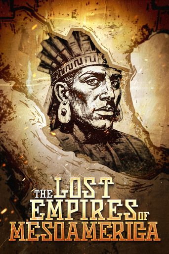 The Lost Empire of Mesoamerica (2025): Where to Watch and Stream Online ...