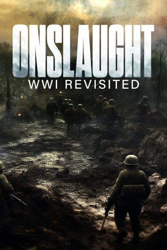 Onslaught: WWI Revisited (2025): Where to Watch and Stream Online ...