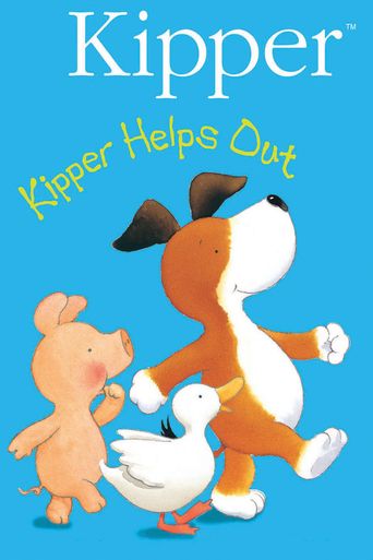 Kipper - Kipper Helps Out (2004): Where to Watch and Stream Online ...