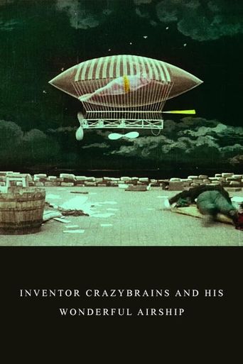 Inventor Crazybrains and His Wonderful Airship (1905): Where to Watch ...
