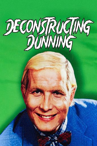 Deconstructing Dunning (2016): Where to Watch and Stream Online | Reelgood