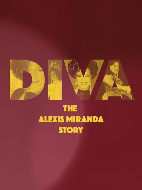 Diva: The Alexis Miranda Story (2019): Where to Watch and Stream Online ...