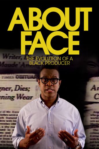 About Face: The Evolution of a Black Producer (2017): Where to Watch ...