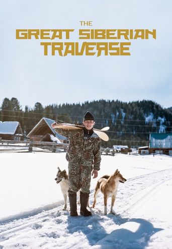 The Great Siberian Traverse (2015): Where to Watch and Stream Online ...