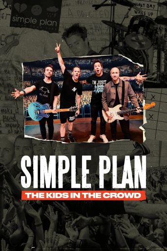 Simple Plan: The Kids in the Crowd (2025): Where to Watch and Stream ...
