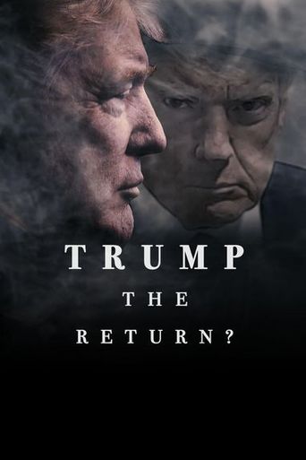 Trump: The Return? (2024): Where to Watch and Stream Online | Reelgood