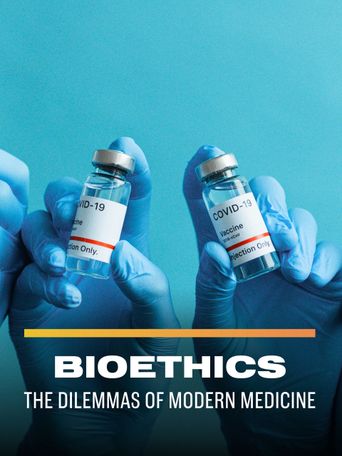Bioethics: The Dilemmas of Modern Medicine (2021): Where to Watch and ...