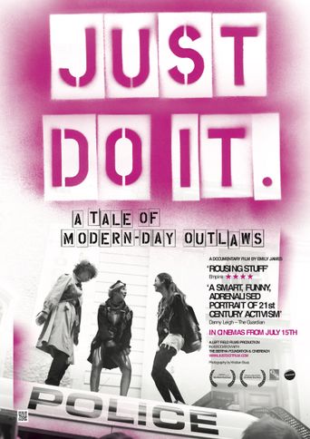 Just Do It: A Tale of Modern-day Outlaws (2011): Where to Watch and ...