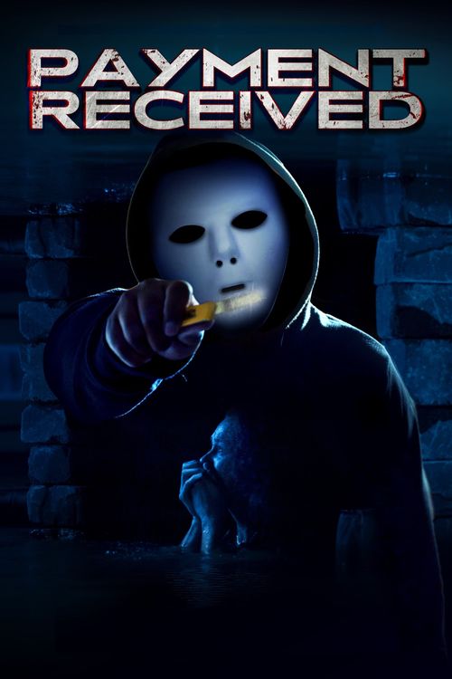 Payment Received (2023): Where to Watch and Stream Online | Reelgood