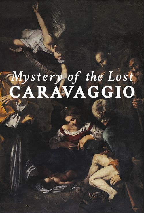 Mystery of the Lost Caravaggio (2016): Where to Watch and Stream Online | Reelgood