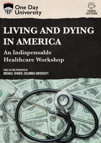 Living and Dying in America: An Indispensable Healthcare Workshop (2021 ...