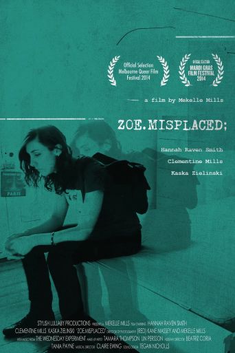 Zoe.Misplaced (2014): Where to Watch and Stream Online | Reelgood
